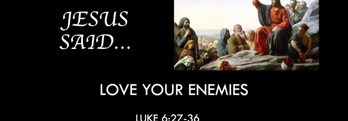 Jesus Said…Love Your Enemies – Prineville Church of Christ